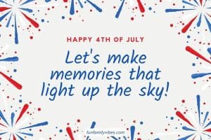 4th of July Wishes - Fun Family Vibes
