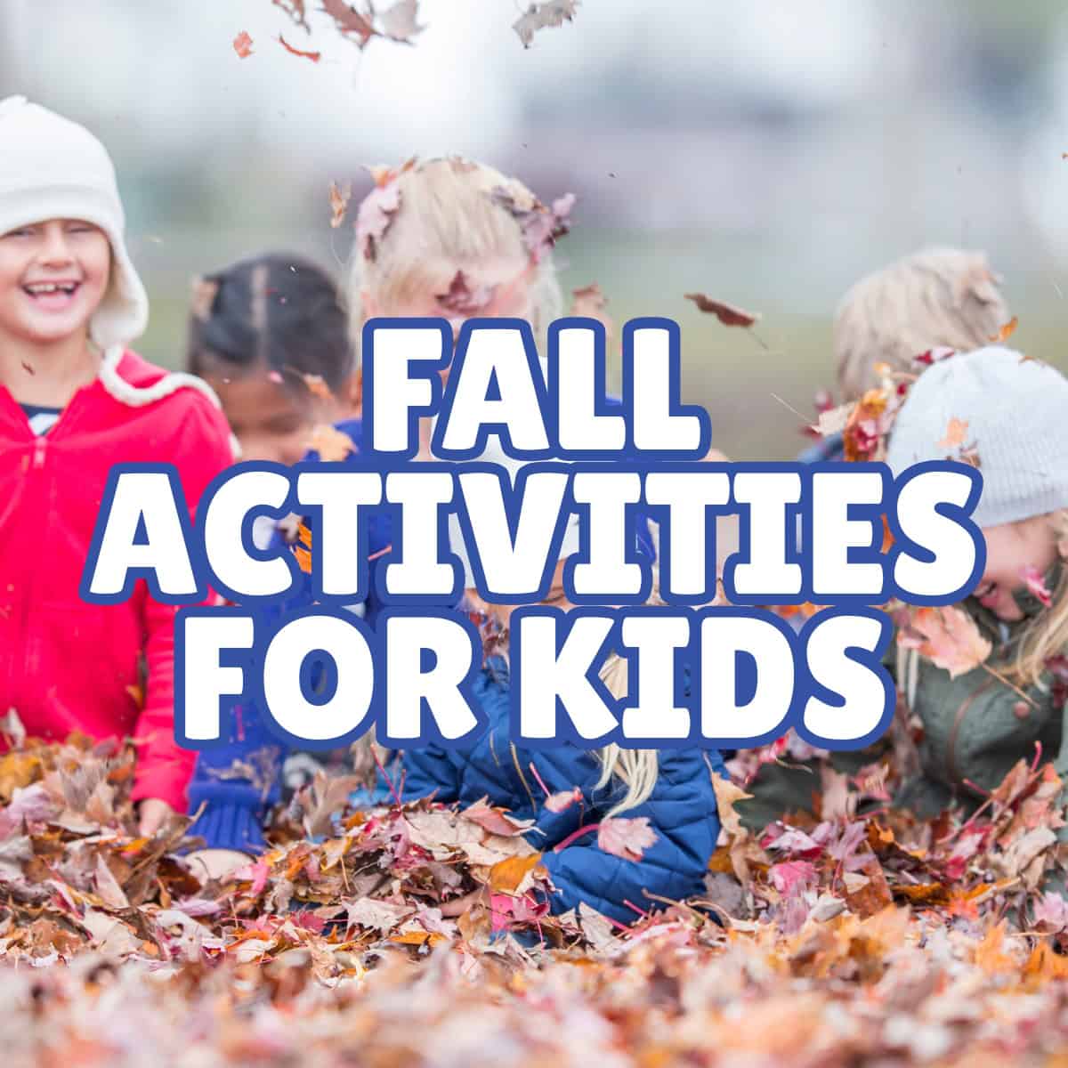 Fall Activities for Kids - Fun Family Vibes