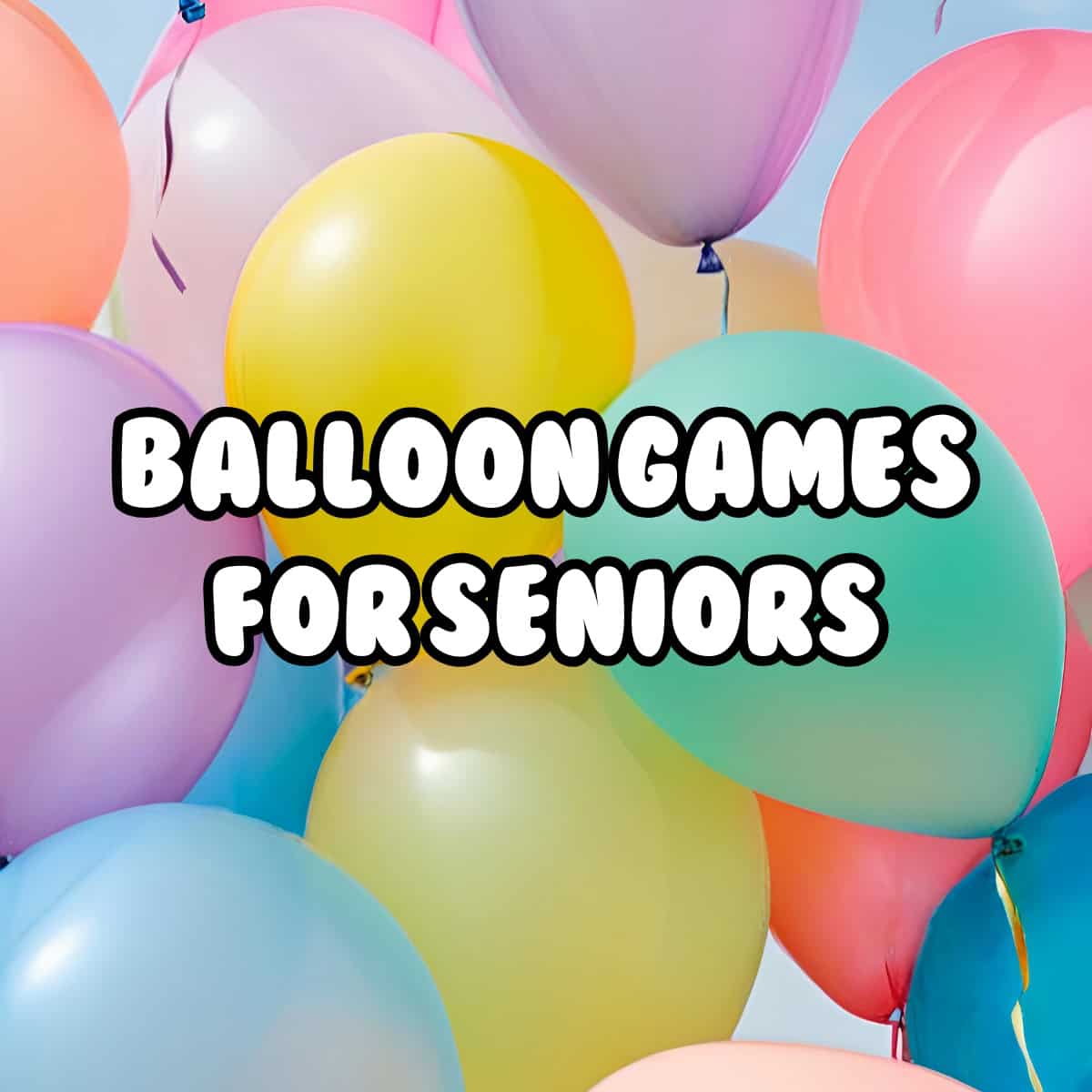 Balloon Games for Seniors - Fun Family Vibes