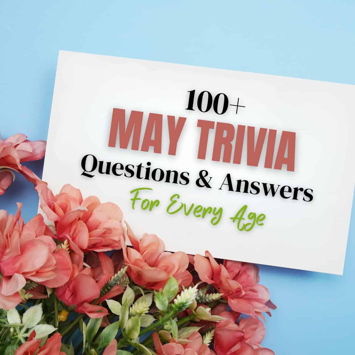 100+ May Trivia Questions and Answers for Every Age - Fun Family Vibes