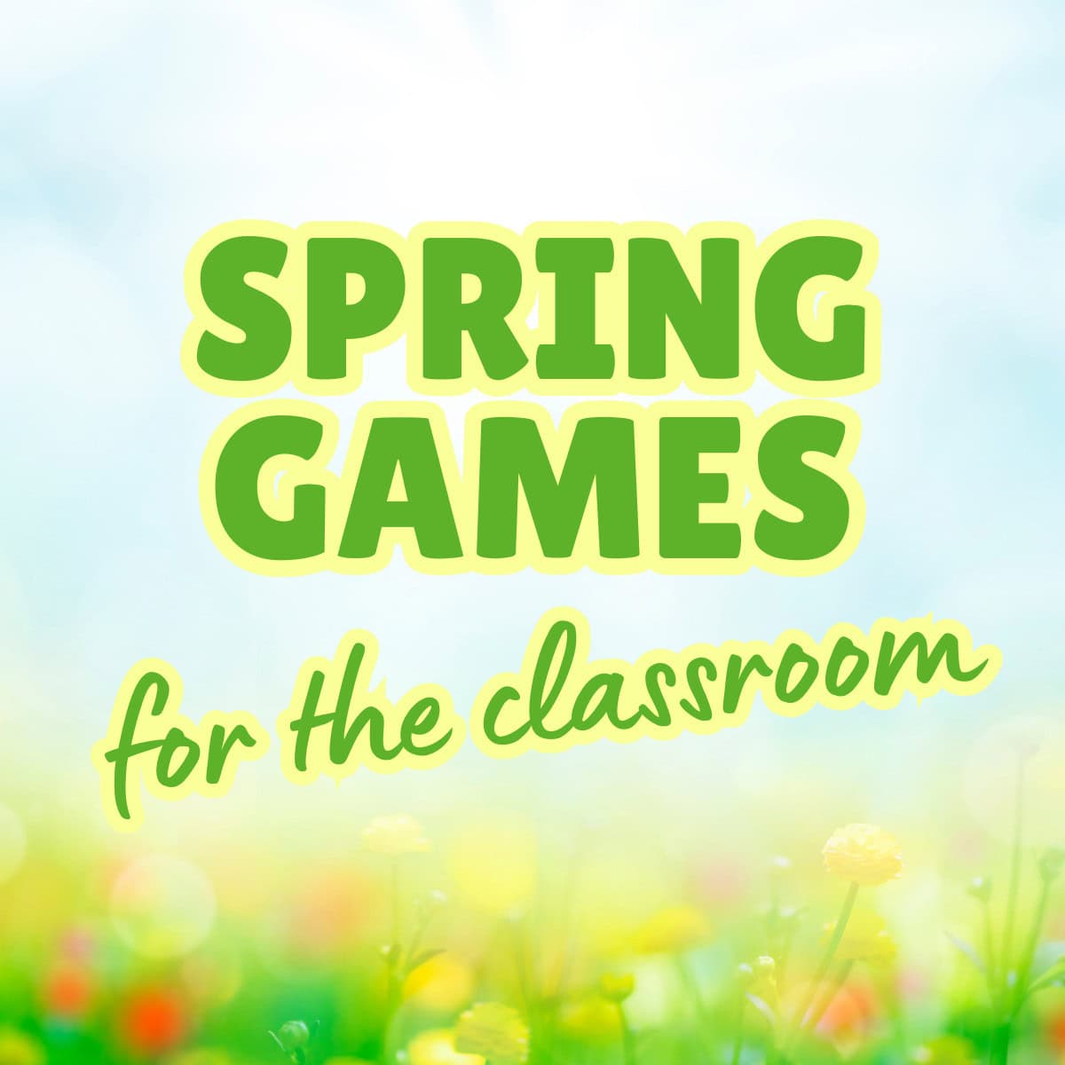 Spring Classroom Party Games - Fun Family Vibes